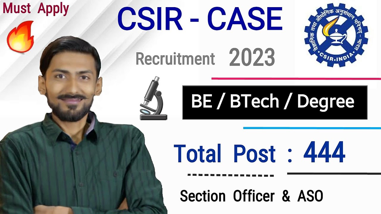CSIR recruitment 2023 🔥 444 posts | Section Officer & ASO | BE / BTech ...
