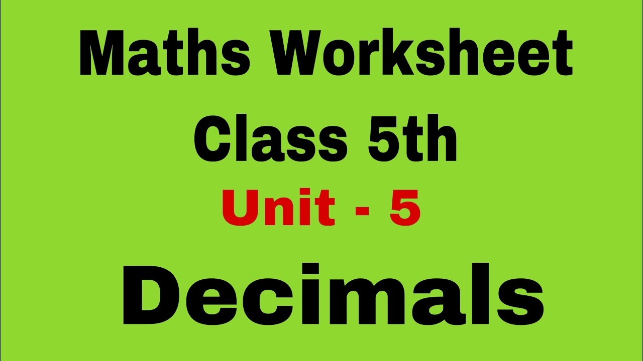 Maths Worksheet Class 5th || Unit - 5 Decimals || - YouTube