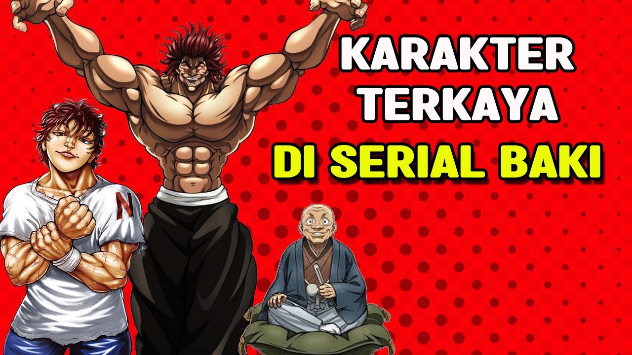 Karakter-karakter Terkaya di serial Baki - YouTube