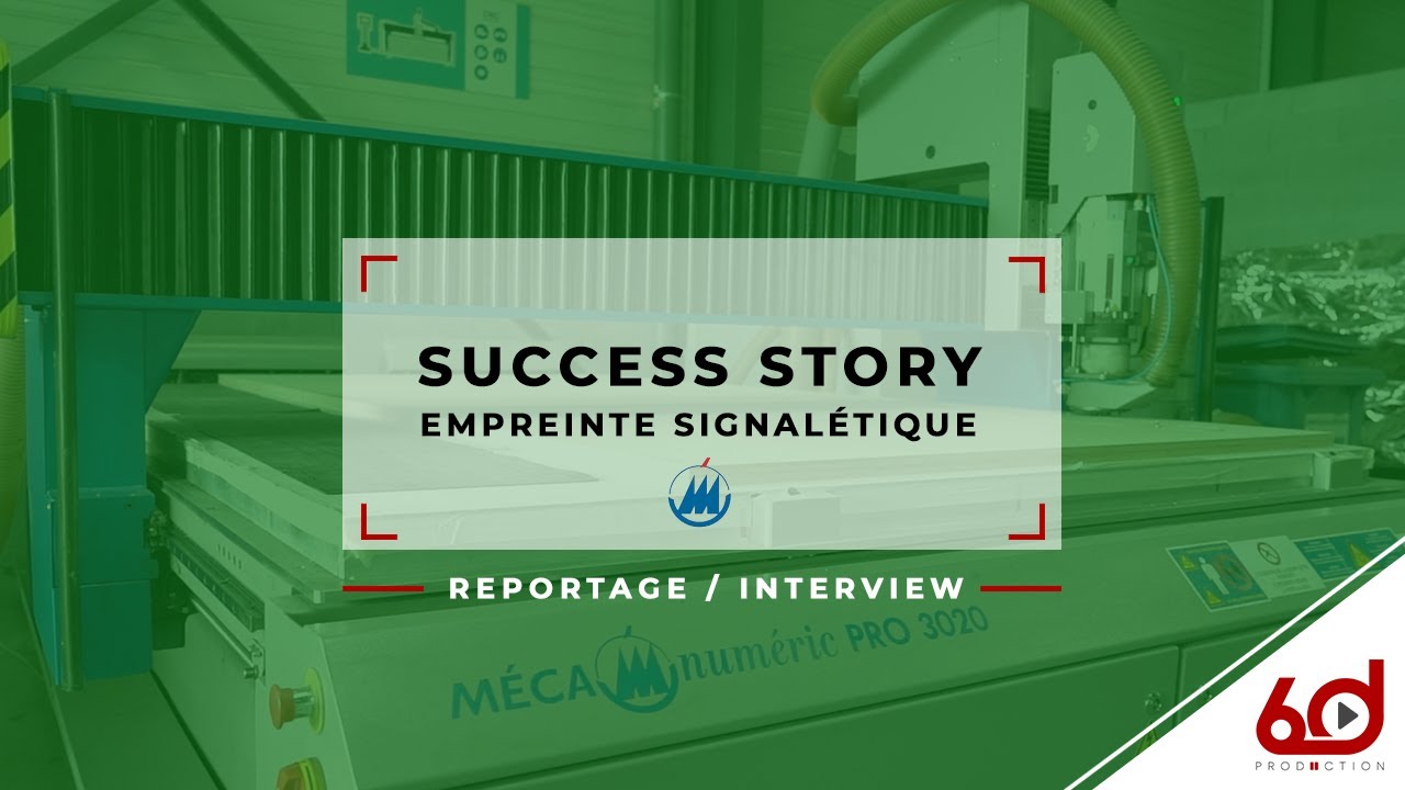 Success Story Empreinte Signalétique / Mecanumeric - YouTube