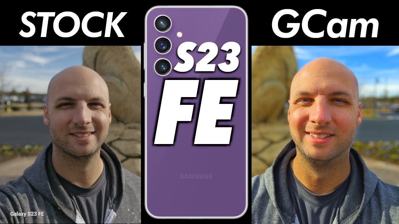 Samsung S23 FE Camera Test (GCam vs Stock Cam) - YouTube