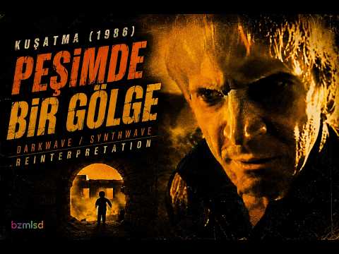 Kuşatma (1986) | Peşimde Bir Gölge – Synthwave Reimagined