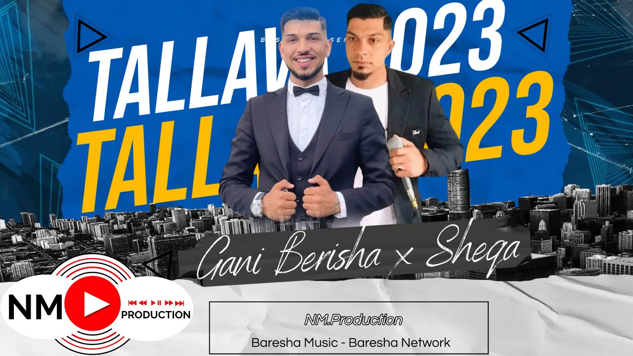 Gani Berisha x Sheqa - Tallava 2023 ( Per burim bucollin Nga Gjermania ...