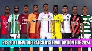 Pes 2017 New T99 Patch V15 Option File 2024 Transfer Update 04 January ...