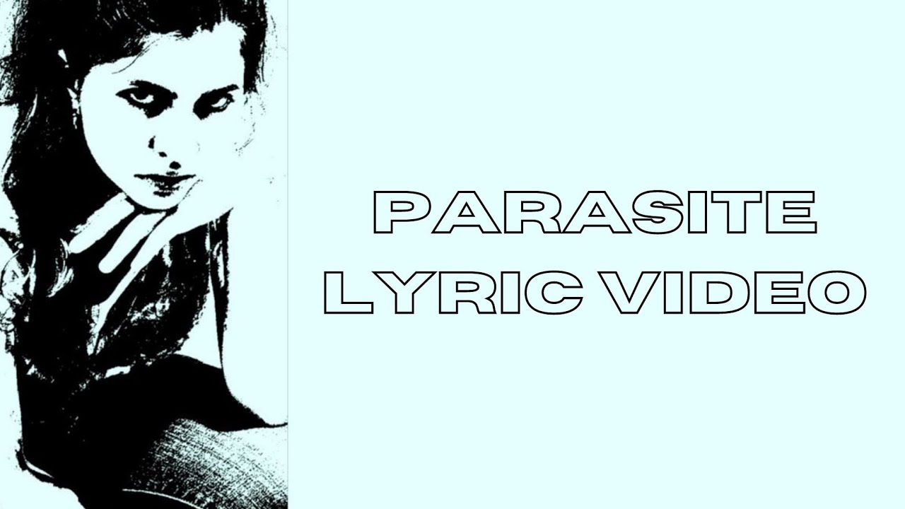 Parasite lyric video - YouTube