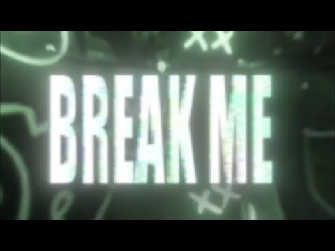 break me [@socialoxygen101] - YouTube