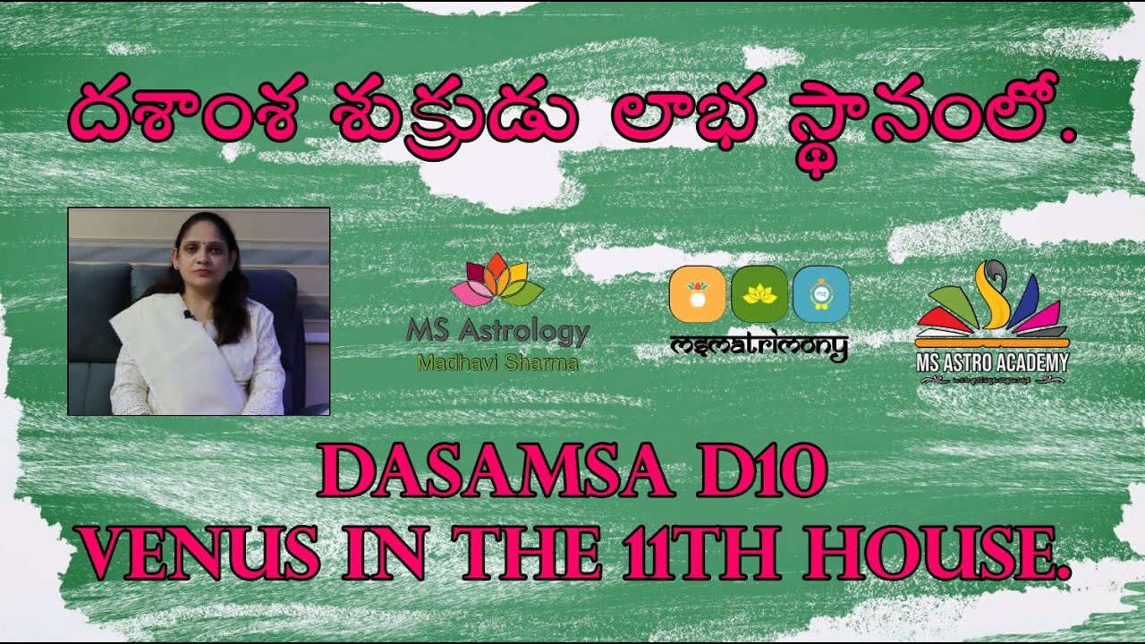 Dasamsa D10 Venus in the 11th House. MS Astrology - Vedic Astrology in ...