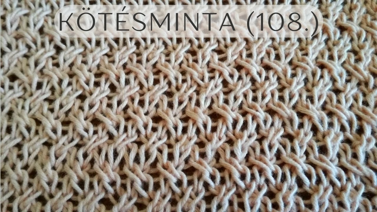 Kötésminta 108. / Knitting pattern - YouTube