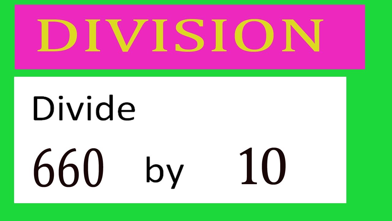 Divide 660 by 10 Divide completely - YouTube