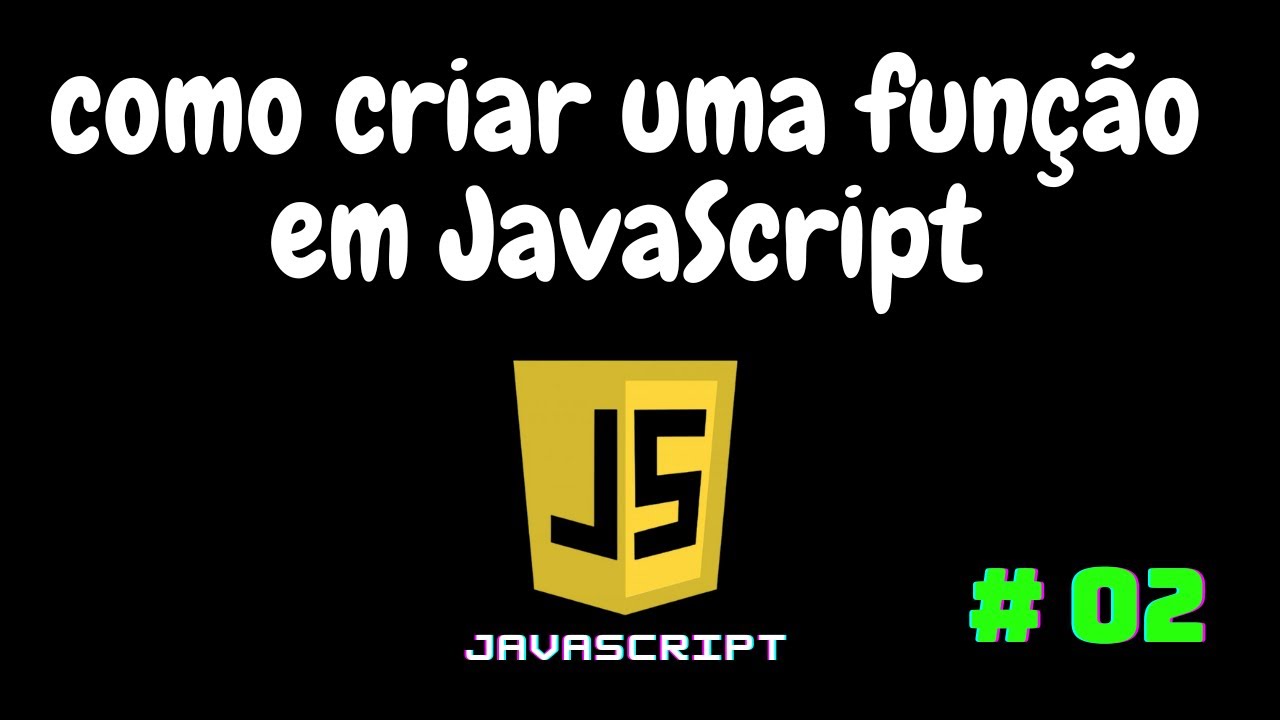 02 Javascript Como Criar Uma Função E Javascript Youtube