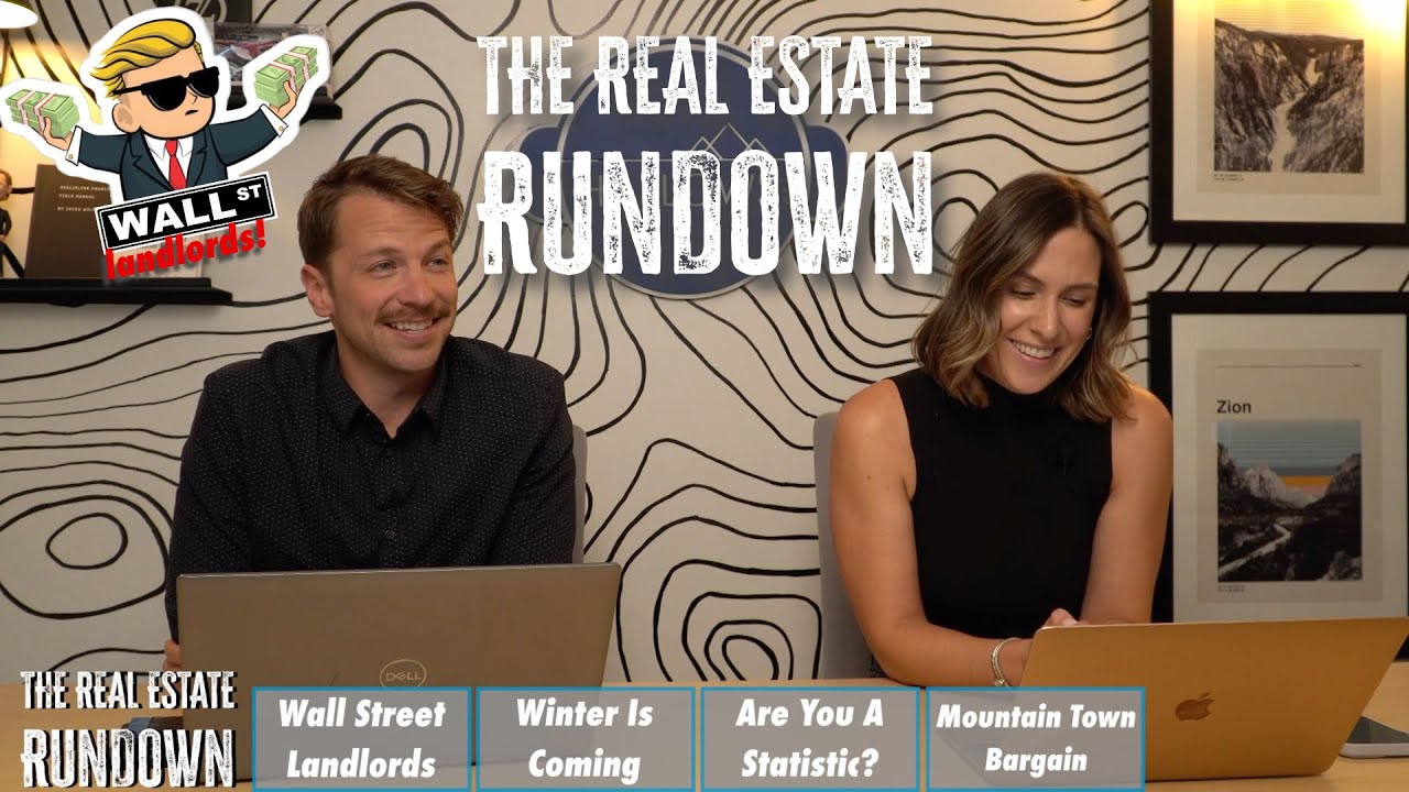 The Real Estate Rundown Ep.3 - Wall Street Landlords, Winter Is Coming ...