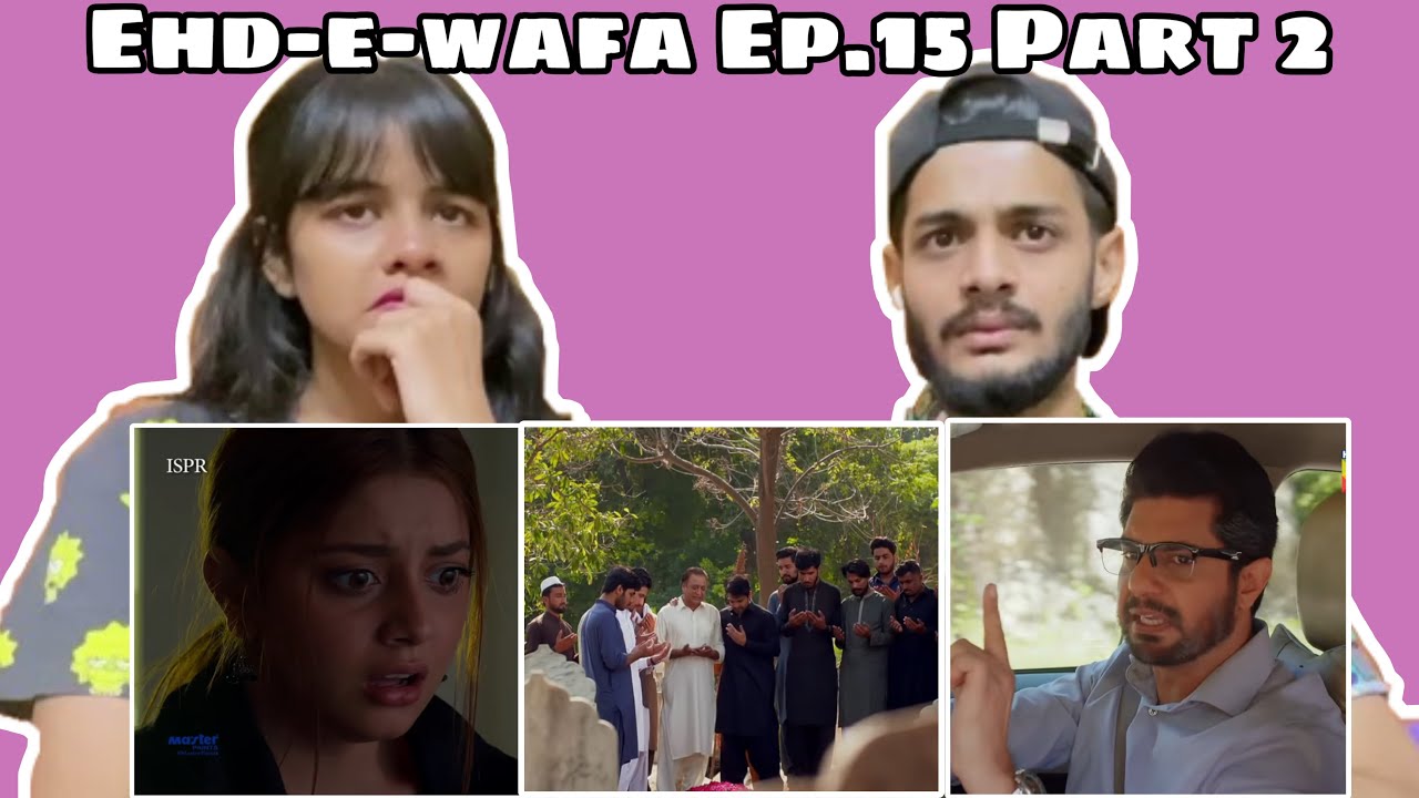 Ehd e Wafa Ep. 15 Part 2 | WhatTheFam Reactions!! - YouTube
