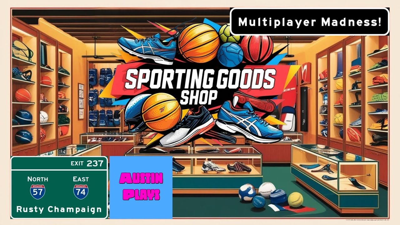Sporting Goods Shop MULTIPLAYER Live! - Rusty Champaign and Austin ...