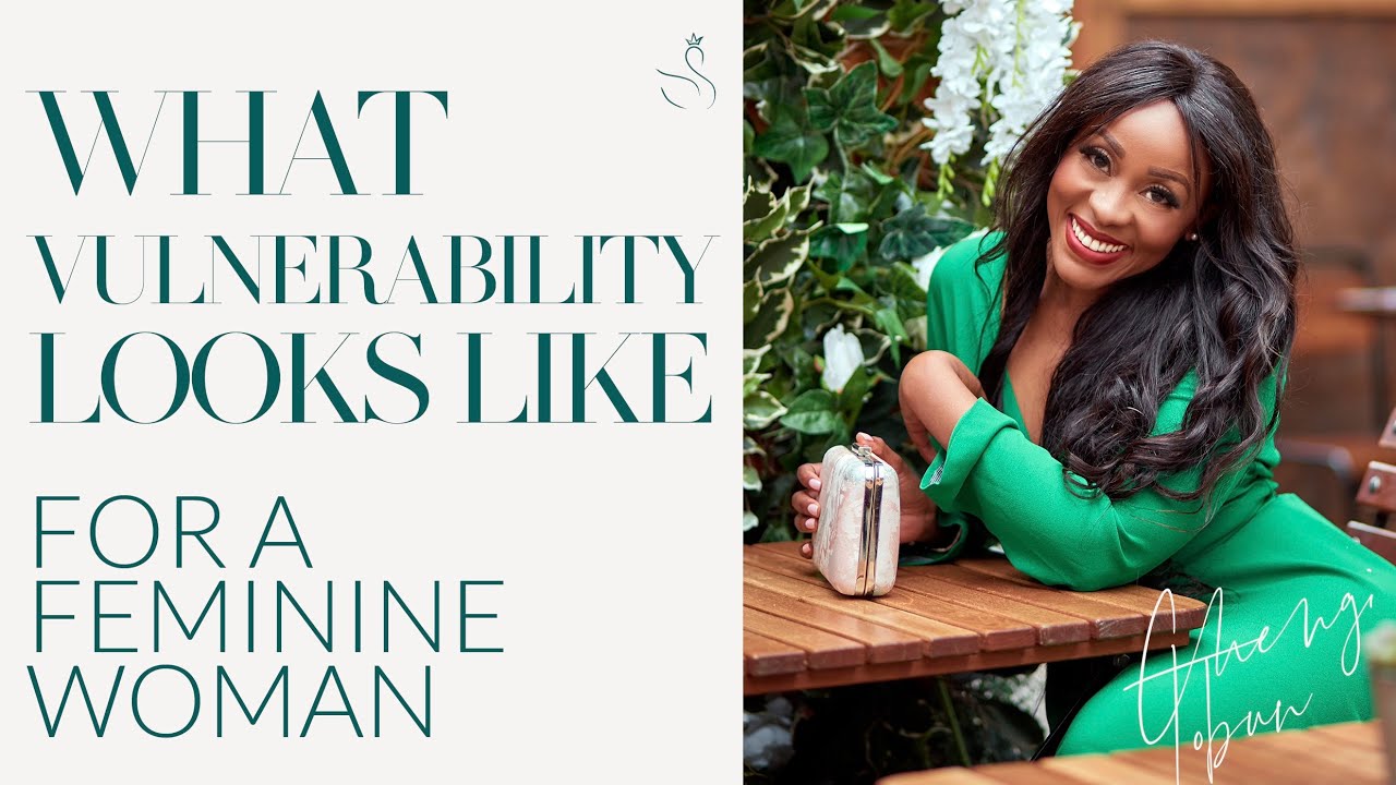 WHAT VULNERABILITY LOOKS LIKE FOR A FEMININE WOMAN - YouTube