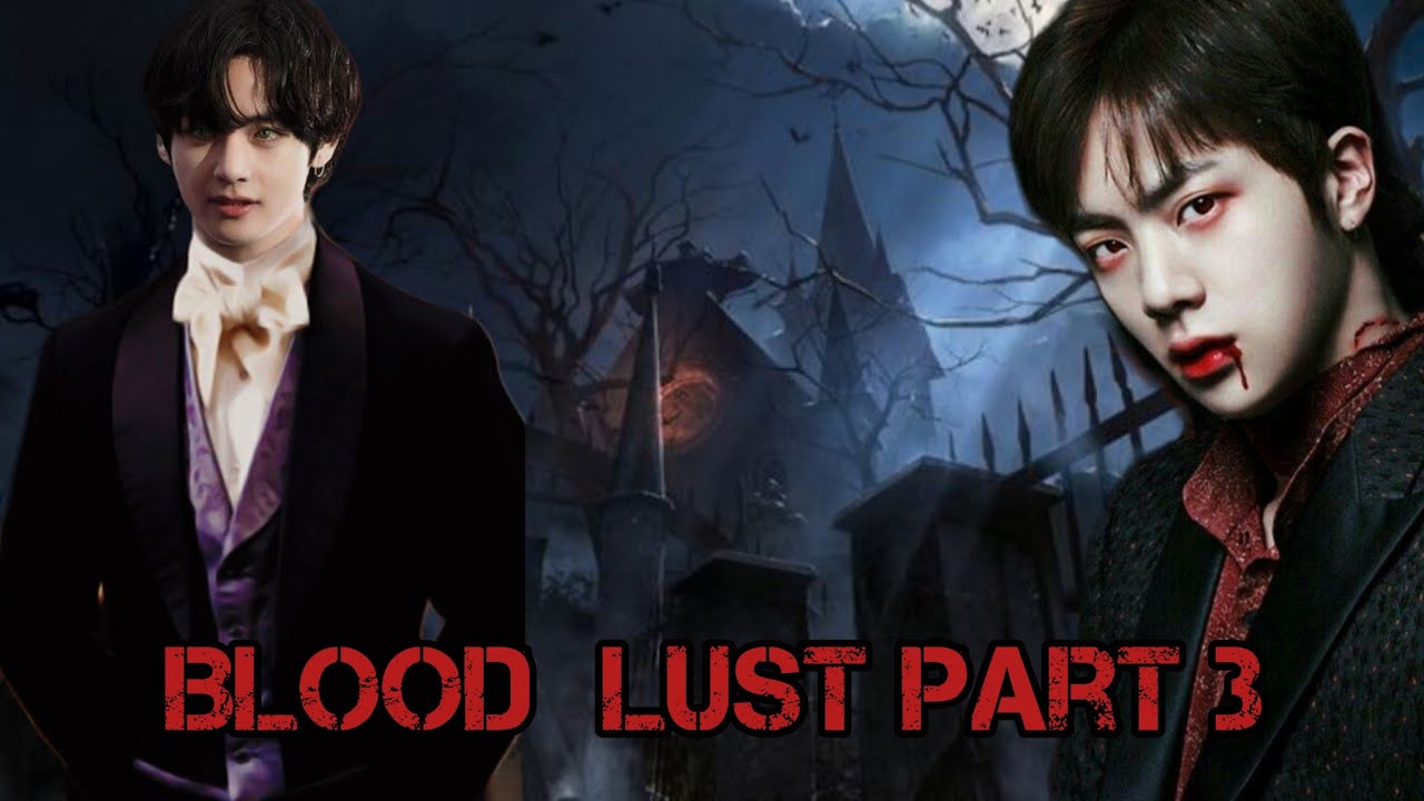 Blood lust part 3| Urdu| Hindi @AnuJinTeddybearprincess#btsedits # ...