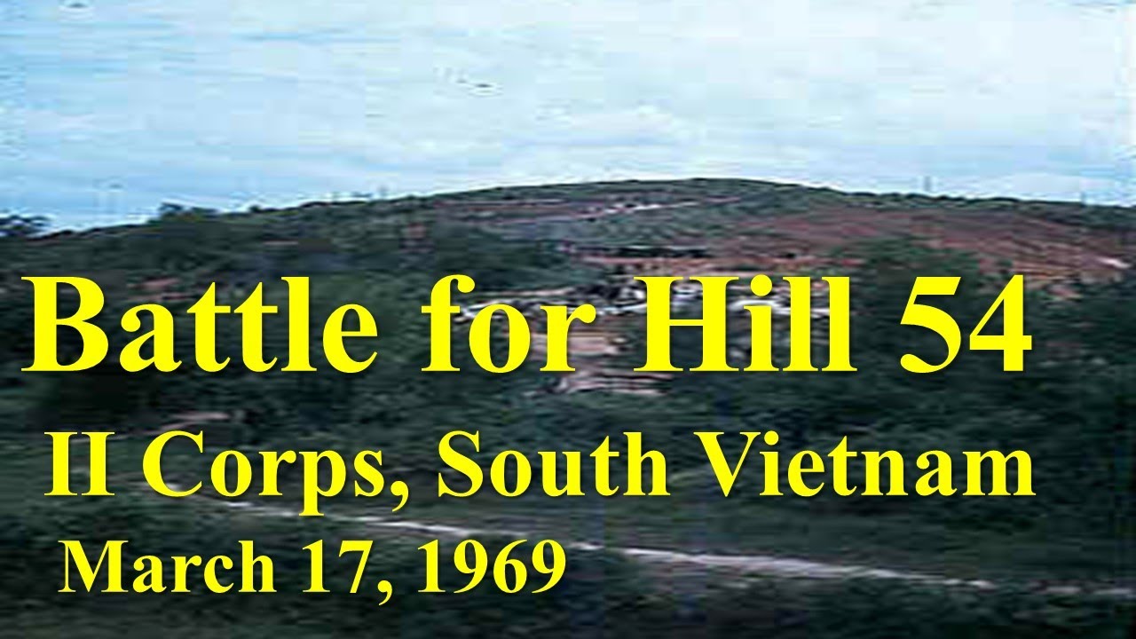 The Battle for Hill 54 (March 17, 1969): III Corps, South Vietnam - YouTube