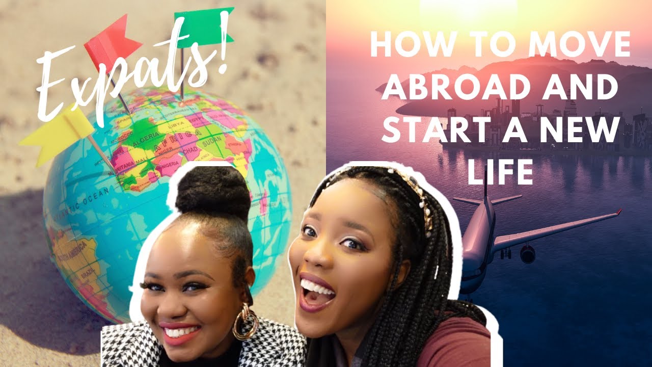How to move abroad and start a new life| How we ended up abroad and how ...