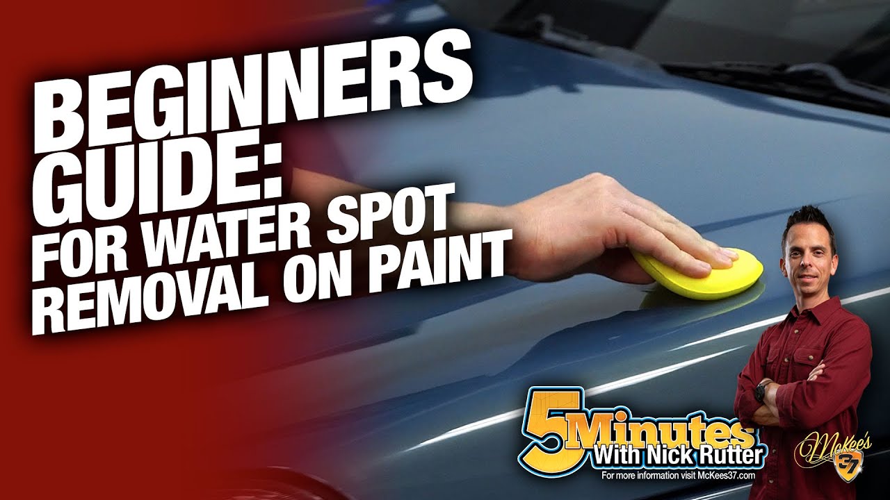 Beginner's Guide for Water Spot Removal on Paint - YouTube