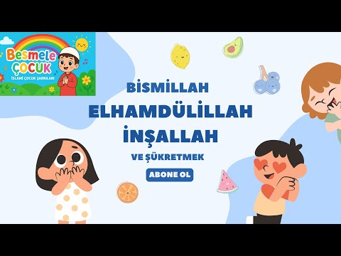 Çocuklar İçin En Güzel Şarkı | Bismillah, Elhamdülillah, İnşAllah