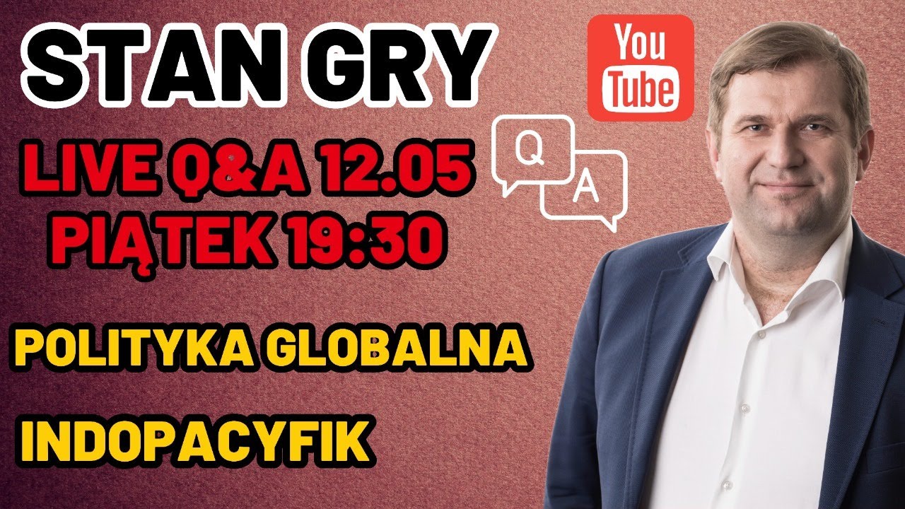 Q&A #5 STAN GRY. Polityka globalna i IndoPacyfik. - YouTube