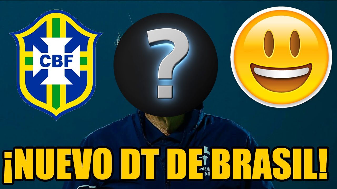 ¡NUEVO DT de BRASIL! | GRAN SORPRESA de la SELECCIÓN BRASILEÑA para las ...