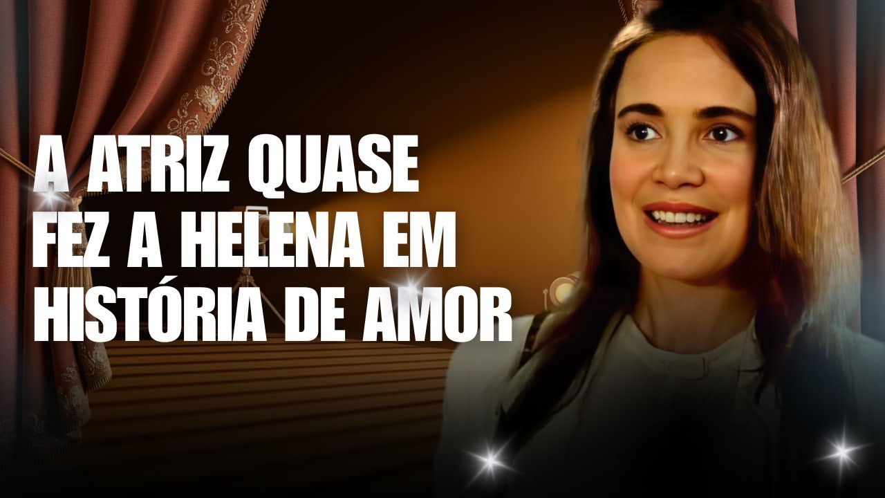REGINA DUARTE SEGUNDA OPÇÃO? A ATRIZ QUASE FEZ A HELENA EM HISTÓRIA DE ...
