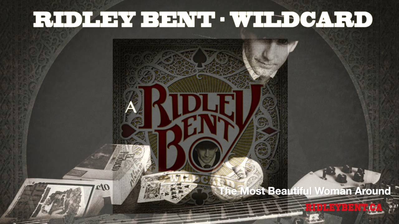 Ridley Bent - The Most Beautiful Woman Around - YouTube