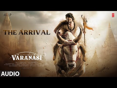 Varanasi: The Arrival (Audio) |Mahesh Babu |Priyanka Chopra |Prithviraj |SS Rajamouli |MM Keeravaani