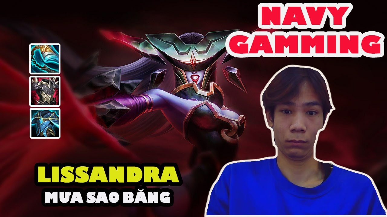NAVY GAMMING - RANK LMHT HÀNH TRÌNH SÁT THỦ - LISSANDRA ĐỐI ĐẦU ĐẦU ...