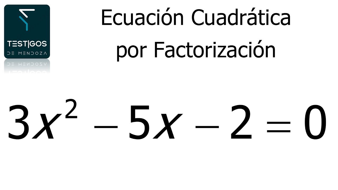 ECUACI N CUADR TICA POR FACTORIZACI N EJEMPLO 2 YouTube