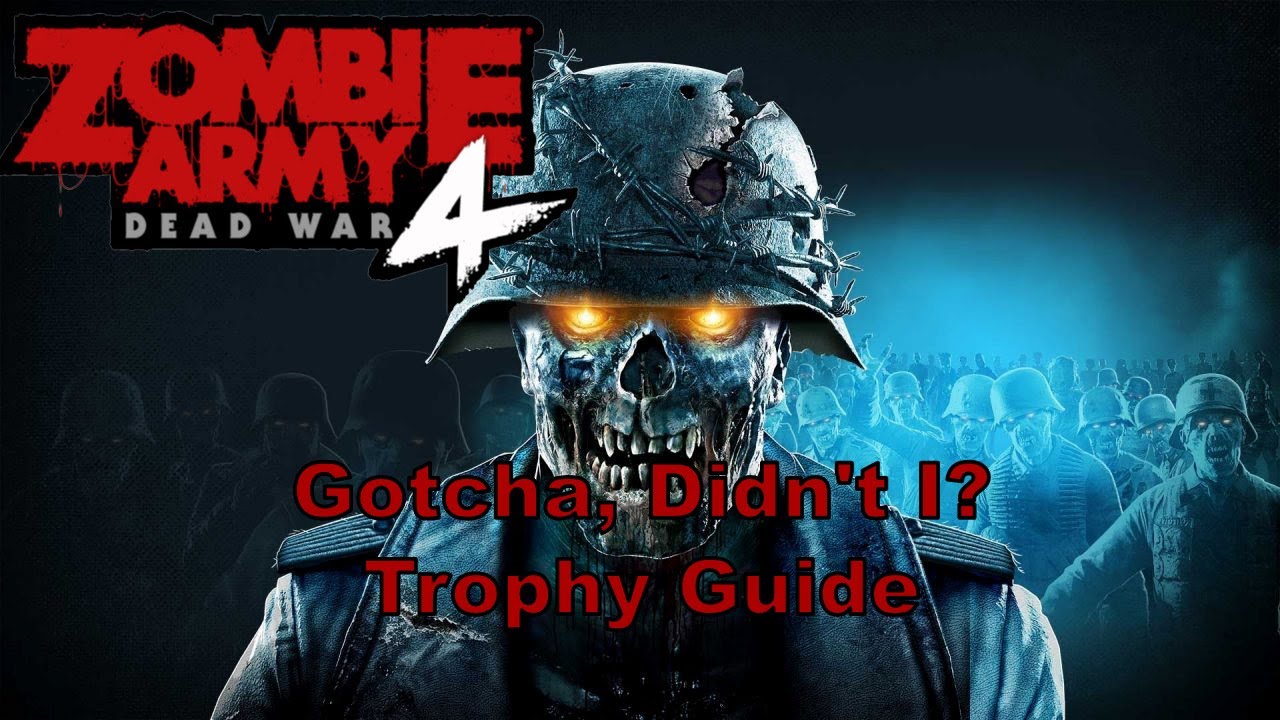 Zombie Army 4 Dead War - Gotcha, Didn't I? Trophy Guide (Dead War ...