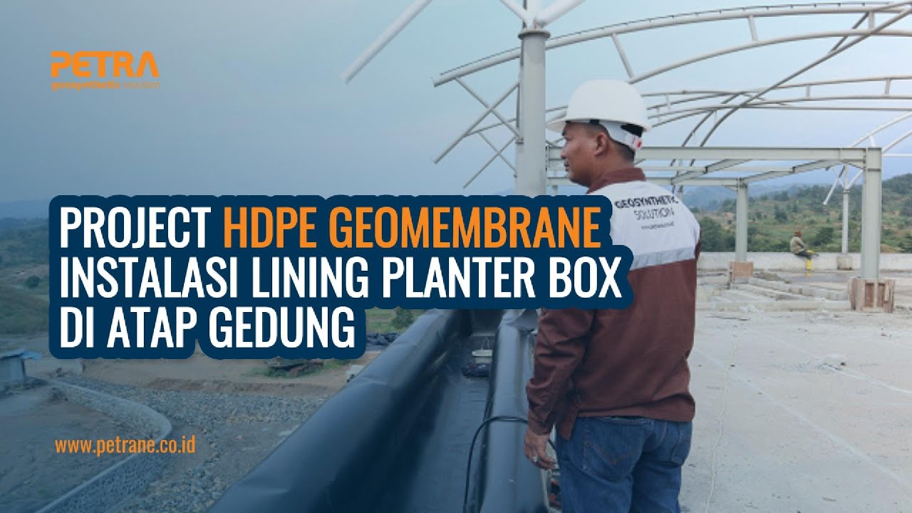 PROJECT HDPE GEOMEMBRANE INSTALASI LINING PLANTER BOX DI ATAP BANGUNAN ...