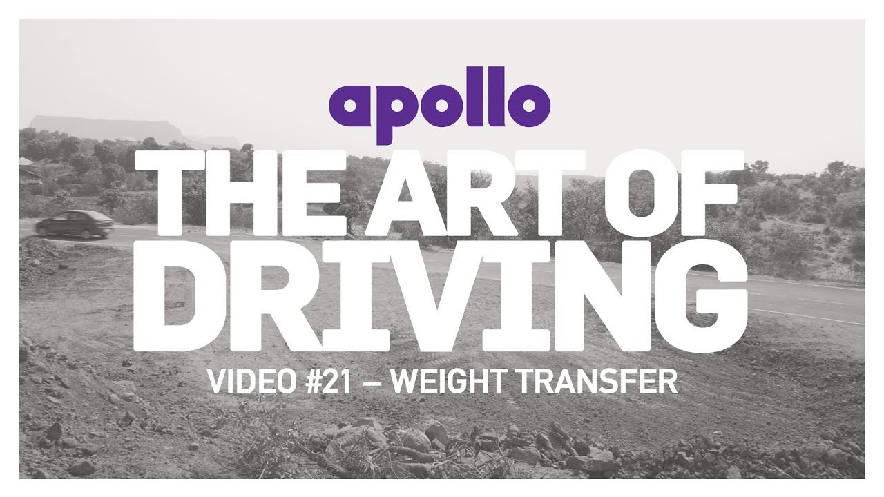 The Art Of Driving - Video#21 | Weight Transfer | Presented By Apollo ...