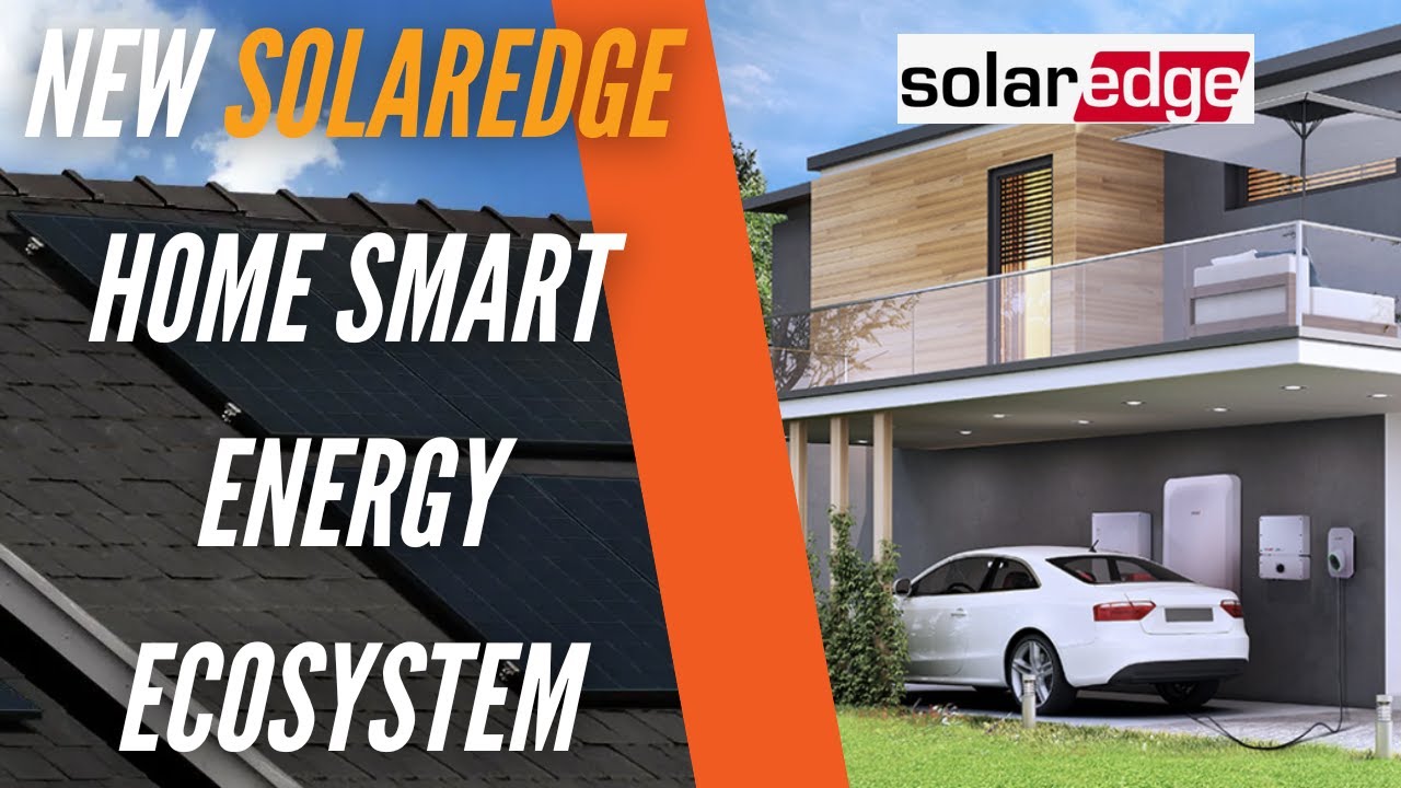 New SolarEdge Home Smart Energy Ecosystem - YouTube