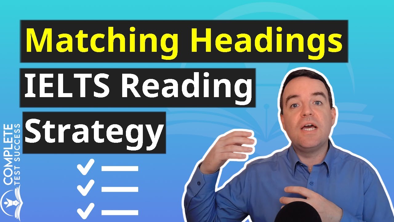 Matching Headings - IELTS Reading Strategy - YouTube