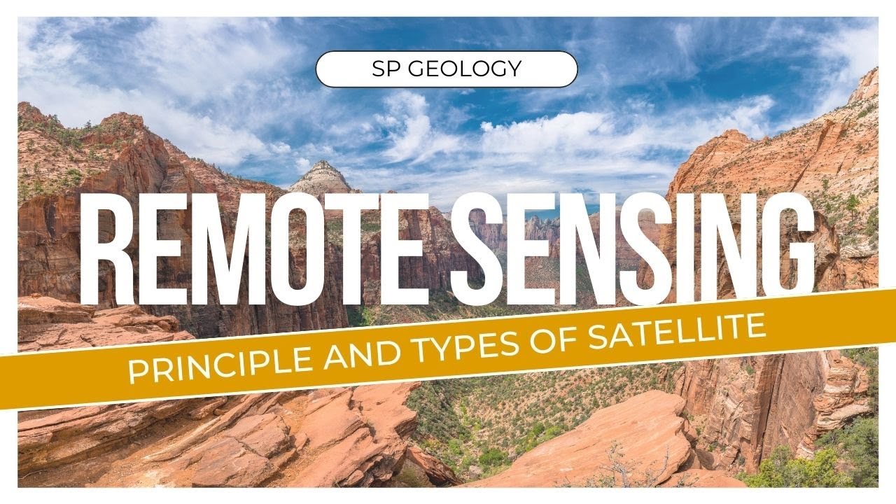 REMORT SENSING || PRINCIPLES AND TYPES OF SATELLITE || SP GEOLOGY - YouTube