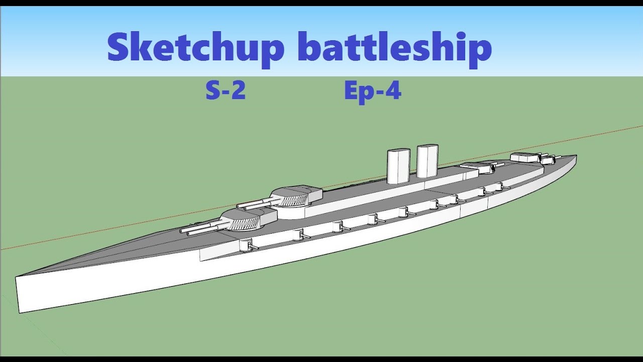 Sketchup Battleship S2 Ep4 - YouTube
