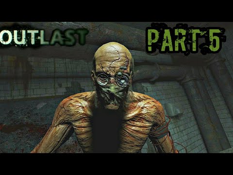 Outlast (Part V)- This Doctor Guy Is Insane!! - YouTube