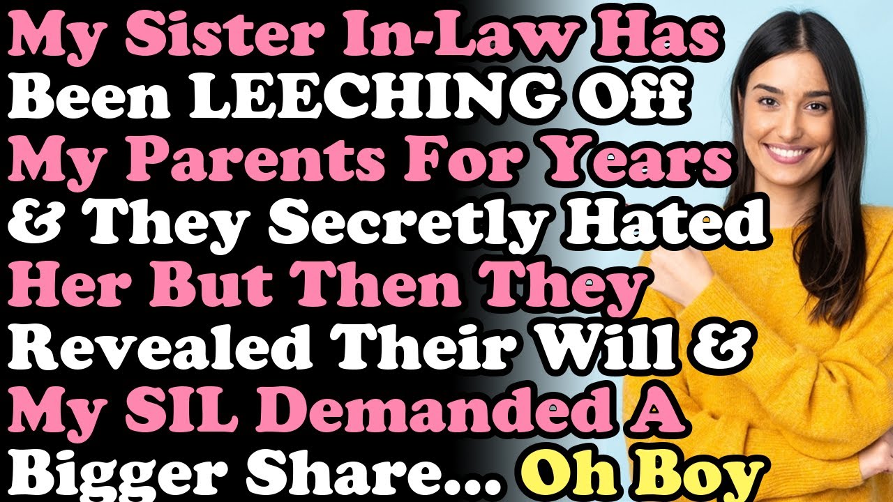 My Sister In-Law Has Been LEECHING Off My Parents For Years & They ...