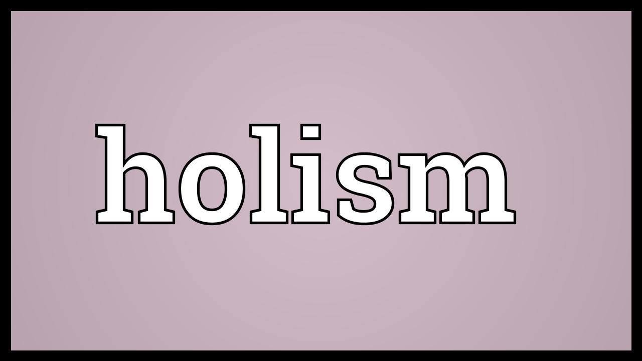 Holism Meaning - YouTube