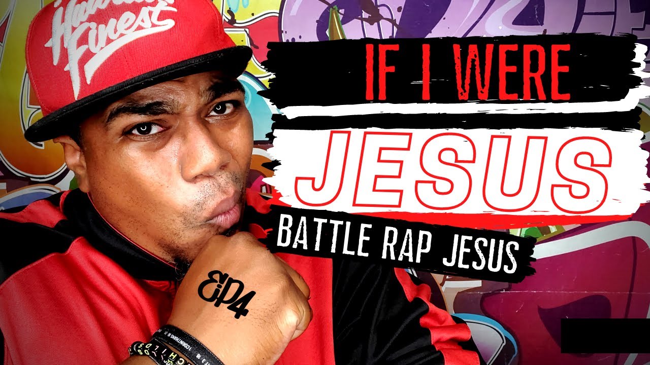 If I Were Jesus Ep 4: Battle Rap Jesus - YouTube