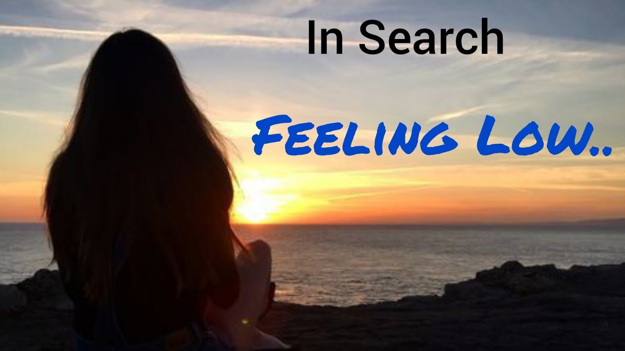 Overcome Feeling Low? नकारात्मक भावाना कमी काशी कराची?insearch2020 ...