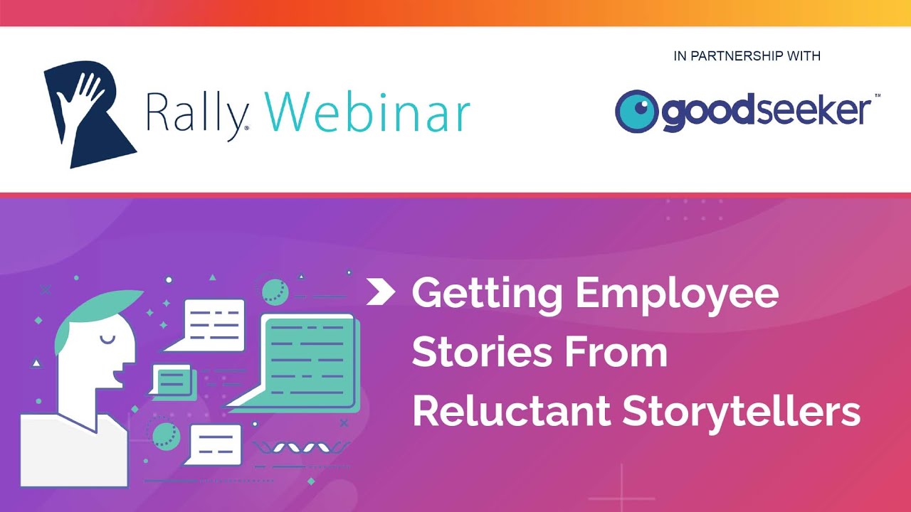 Rally Webinar: Getting Employee Stories From Reluctant Storytellers ...
