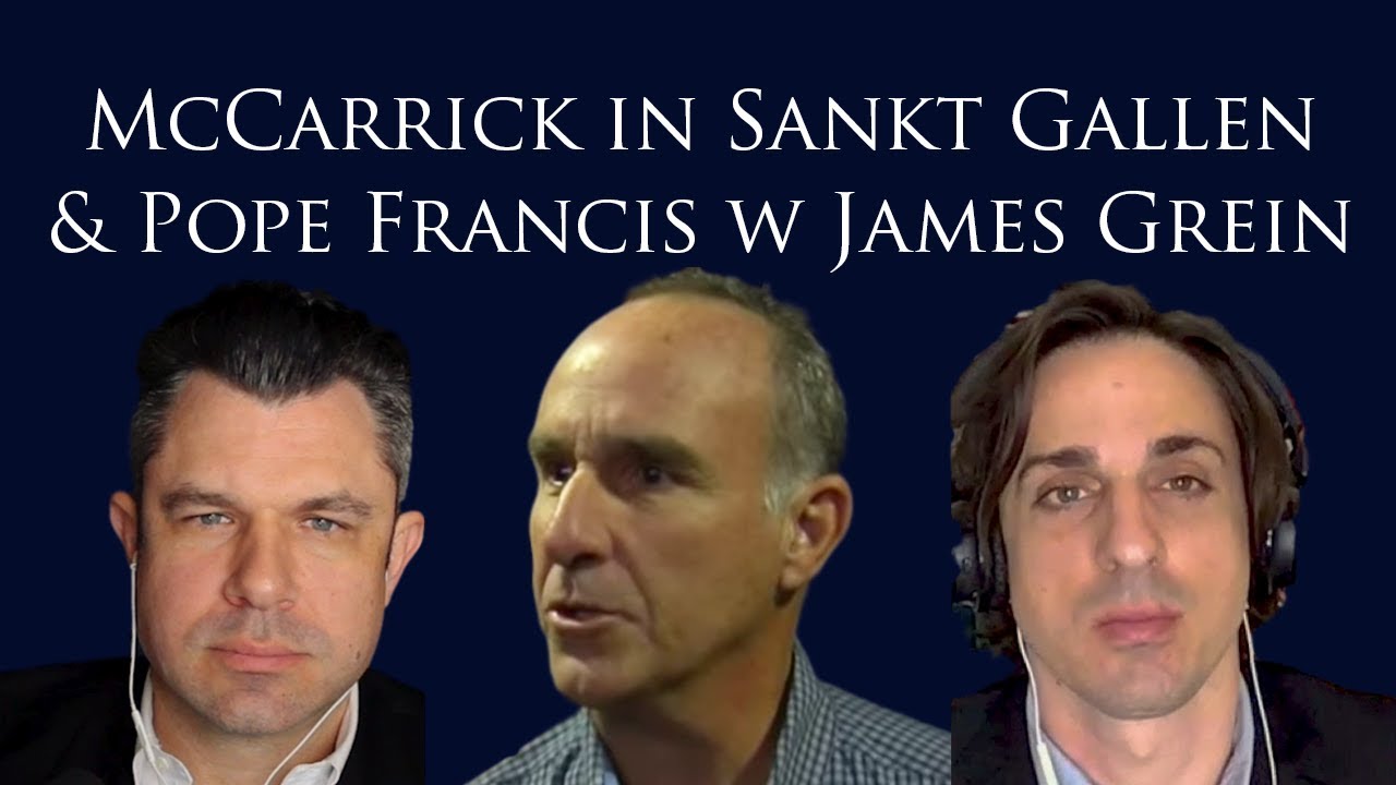 McCarrick, Pope Francis, St Gallen Mafia w James Grein - YouTube