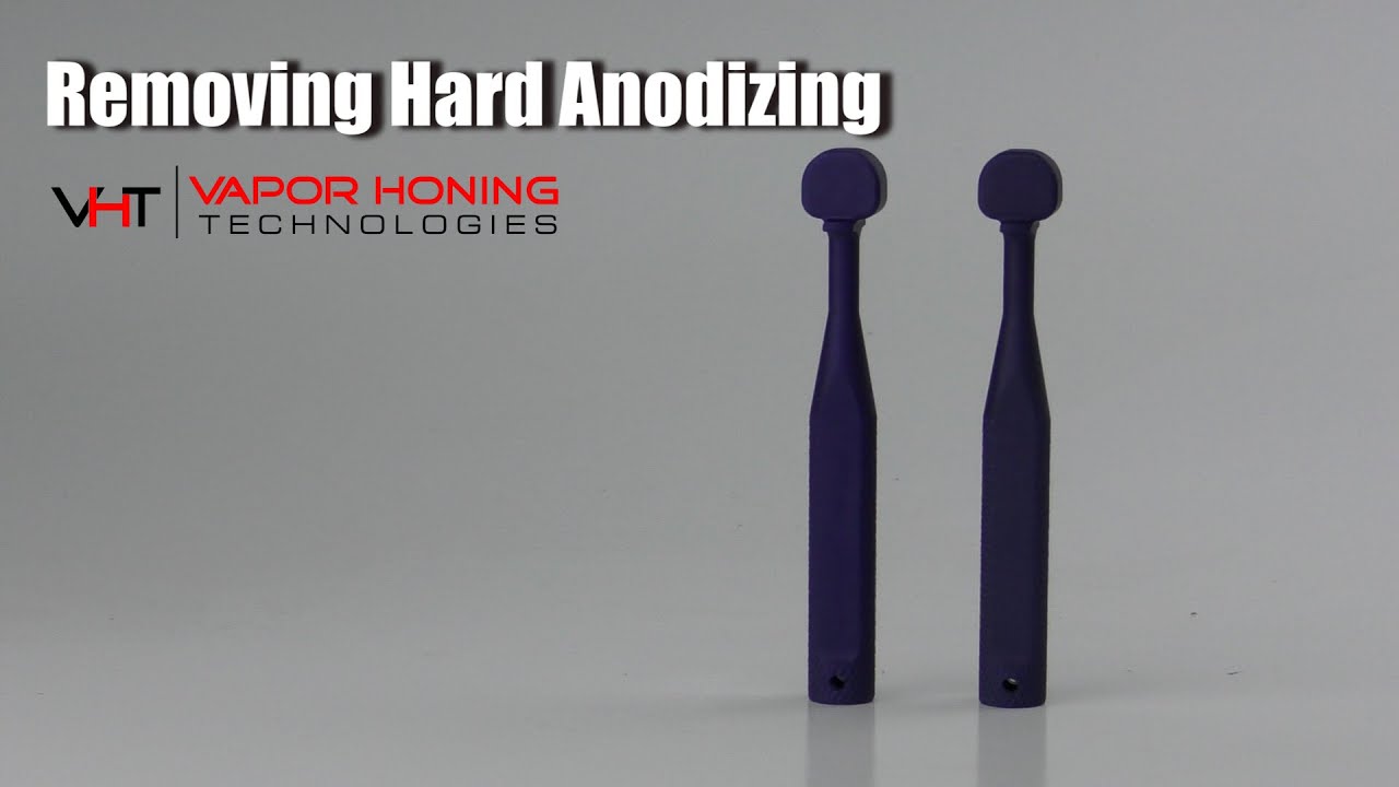 Removing Hard Anodizing: Type 2 and 3 - Vapor Honing Technologies - YouTube