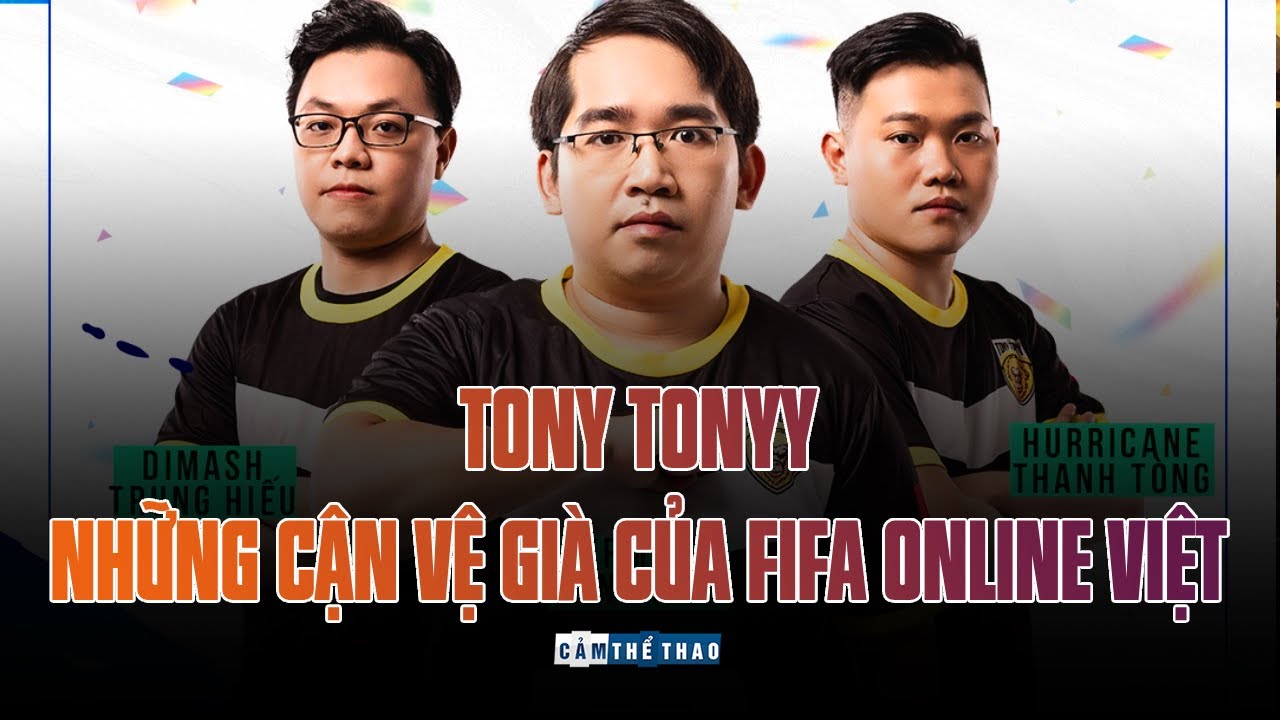 TONY TONYY – NHỮNG CẬN VỆ GIÀ CỦA FIFA ONLINE VIỆT - YouTube