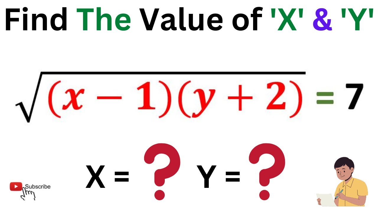 Find The Value of 'X' & 'Y' IF √((x-1)(y+2)) = 7 | Nice Algebra Problem ...