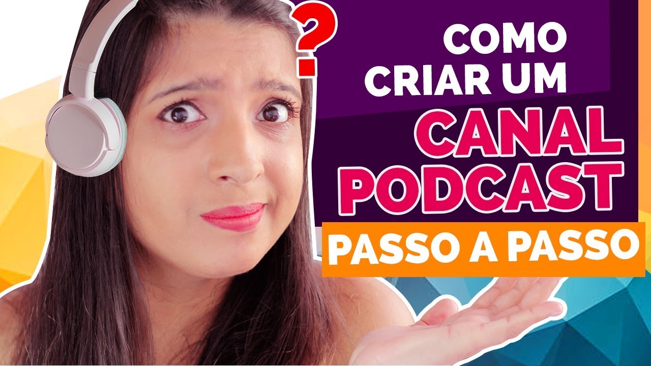 🎶 Como Criar um Podcast do Zero - Por onde eu começo? [Passo a Passo] 👩 ...