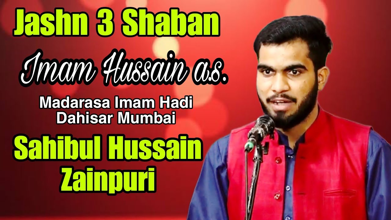Sahibul Hussain Zainpuri Jashn e Imam e Hussain 3 Shaban Madrasa imam ...