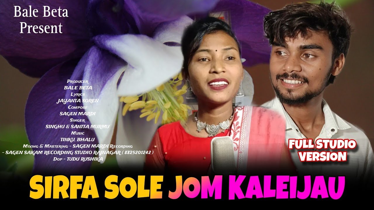 SIRFA SOLE JOM KALEIJAU || NEW SANTALI STUDIO VERSION 2024 || SINGHU ...